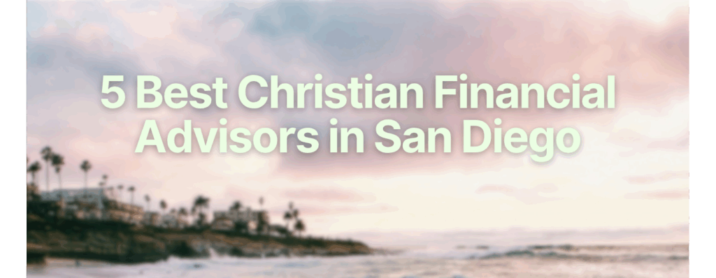 The 5 Best Christian Financial Advisors in San Diego - One Degree Advisors